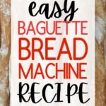 Easy French Baguette Bread Machine Recipe - abitofbread.com