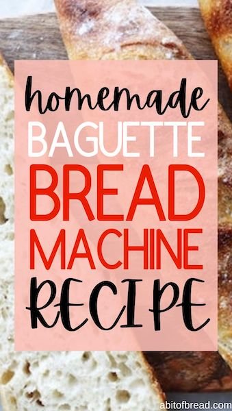 Easy French Baguette Bread Machine Recipe - abitofbread.com
