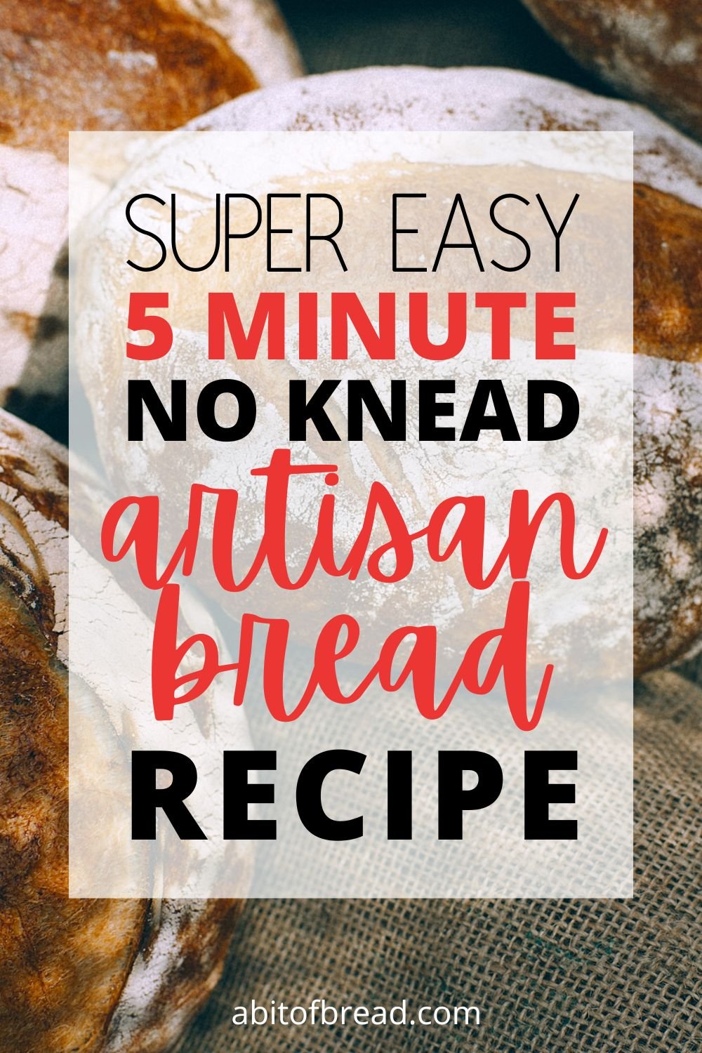 Easy No-Knead 5 Minute Artisan Bread: A Delicious Homemade Bread Recipe ...